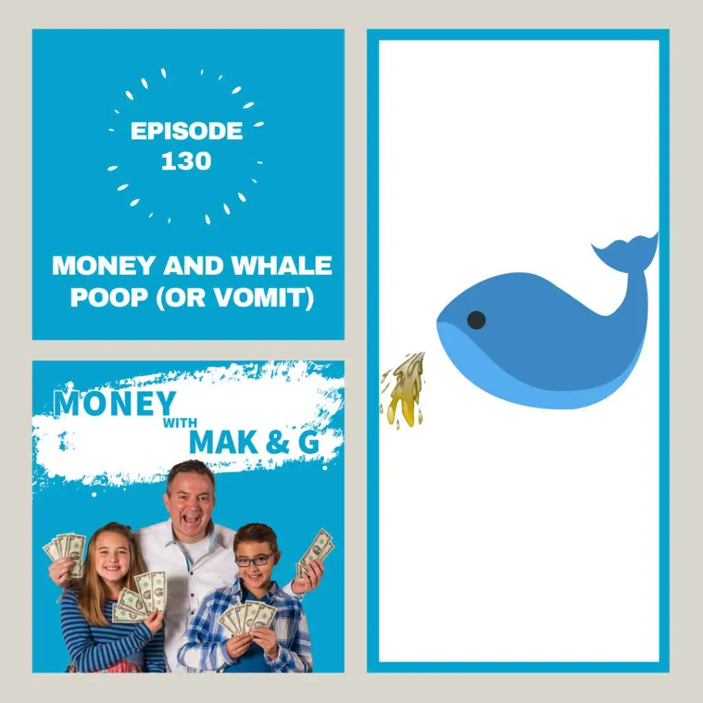 Episode 130: Money and Whale Poop (or Vomit) - EduCounting
